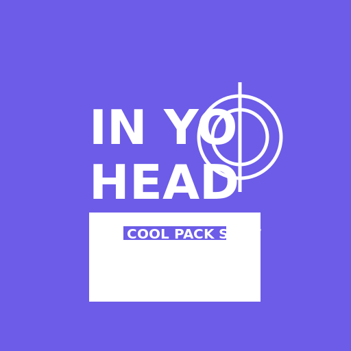 In Yo Head - Cool Pack Shot - Funny Line Don't just listen to the music ...